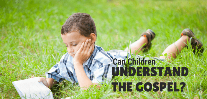 Can Children Understand the Gospel?